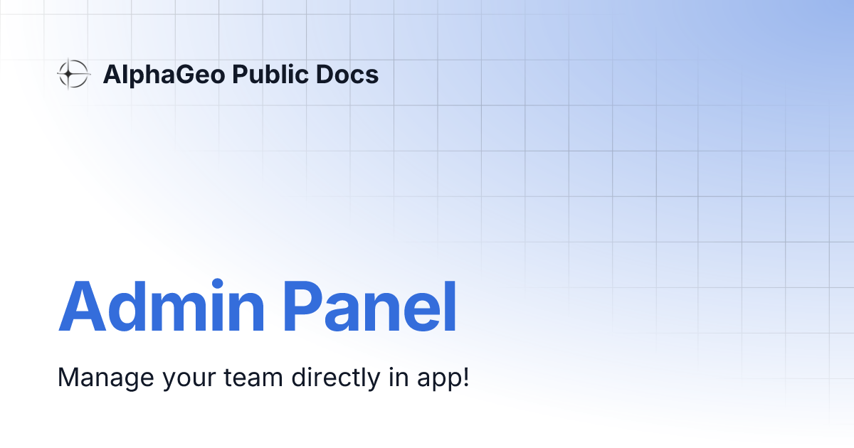 Admin Panel | AlphaGeo Public Docs