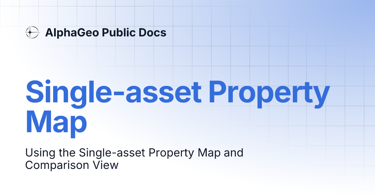 Single-asset Property Map | AlphaGeo Public Docs