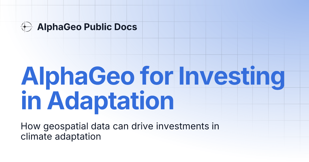 AlphaGeo for Investing in Adaptation | AlphaGeo Public Docs